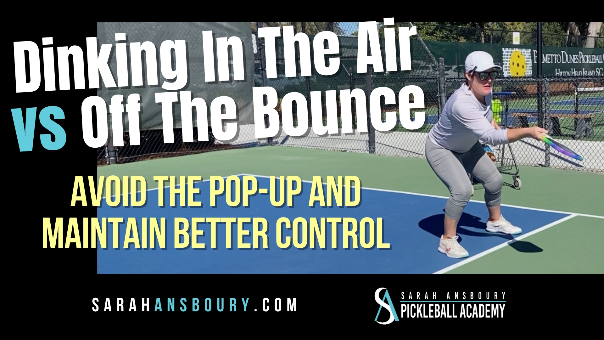 Dinking In The Air vs Off The Bounce - Sarah Ansboury Pickleball Academy